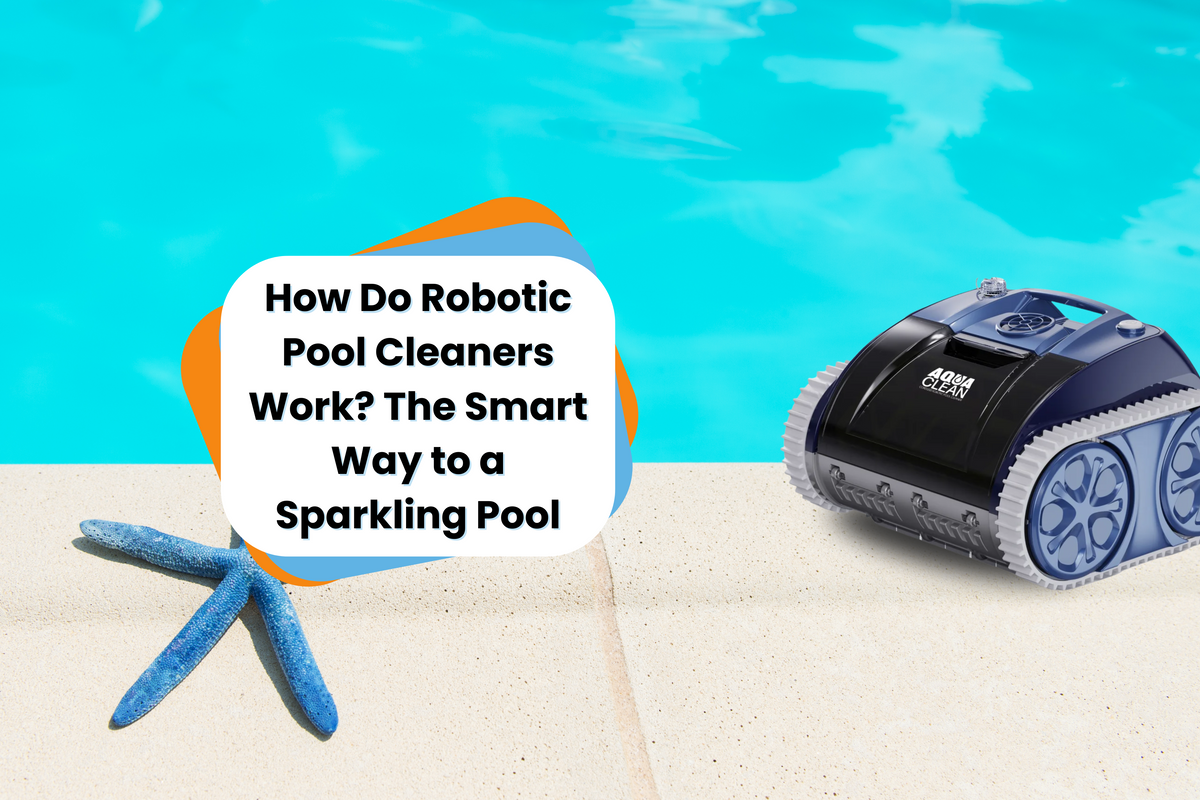 How Do Robotic Pool Cleaners Work? The Smart Way to a Sparkling Pool ...